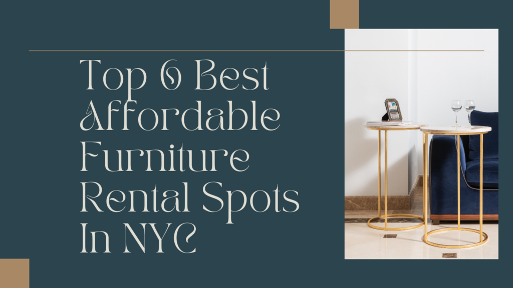Top 6 Best Affordable Furniture Rental Spots In NYC - Furniture